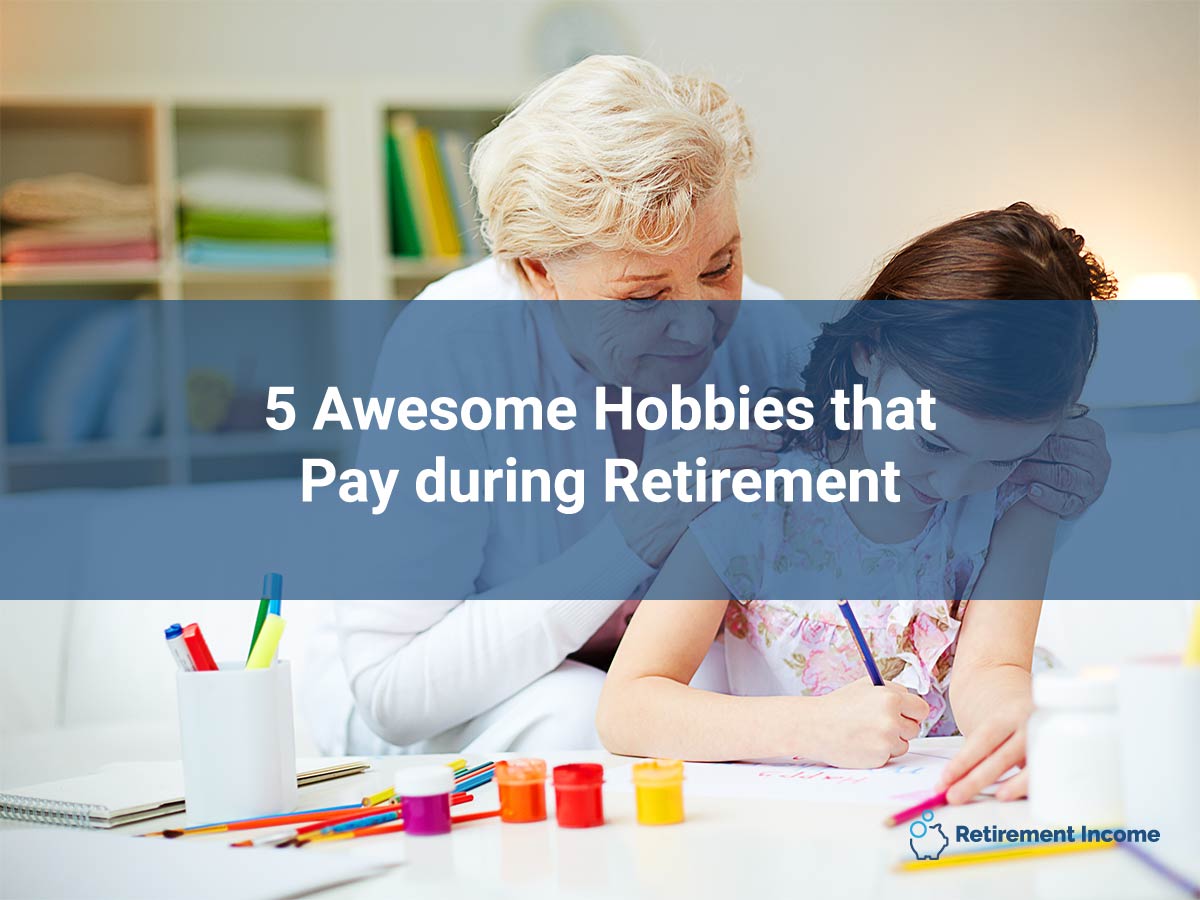 5 Awesome Hobbies that Pay during Retirement
